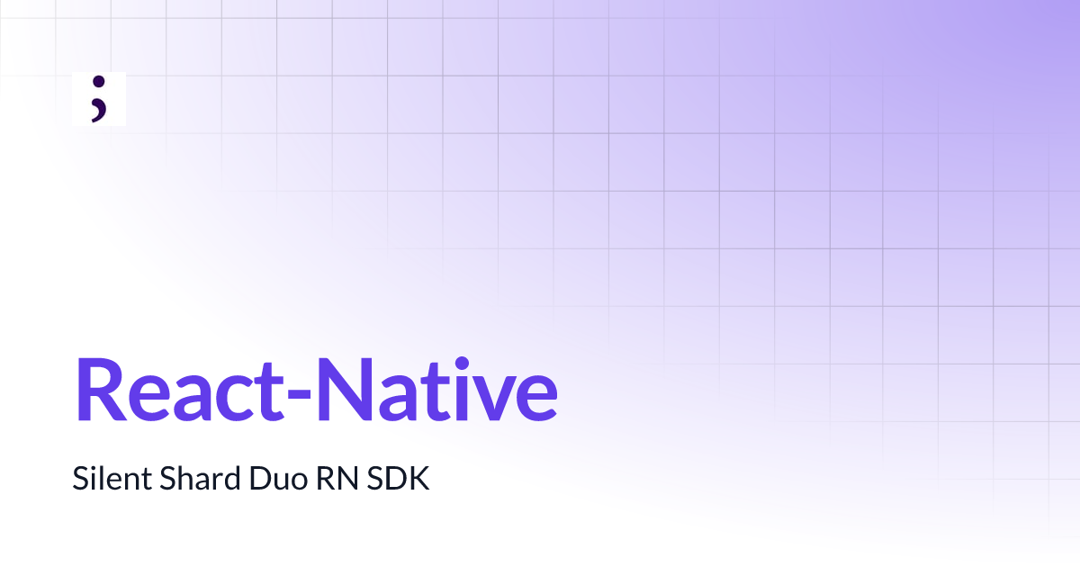 React-Native | Silent Shard Duo SDK